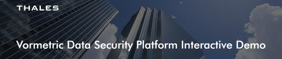 Thales Vormetric DSM集中管理系統 Demo平台 | 專業資安代理商 - CipherTech 亞利安科技